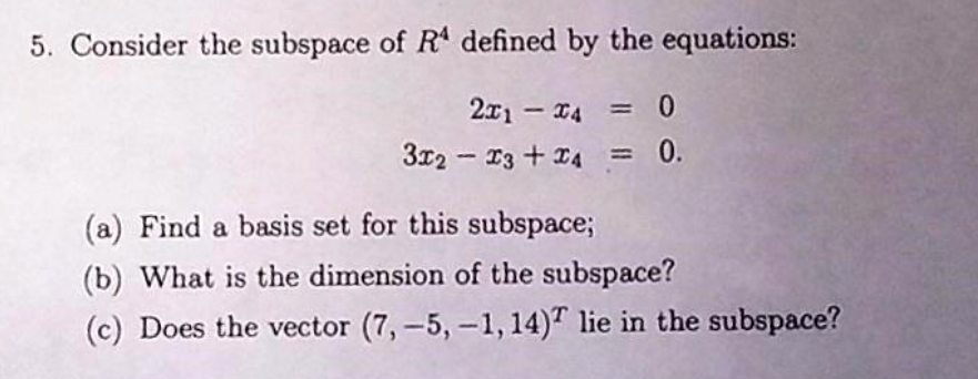 Solved 5. Consider the subspace of R4 defined by the | Chegg.com