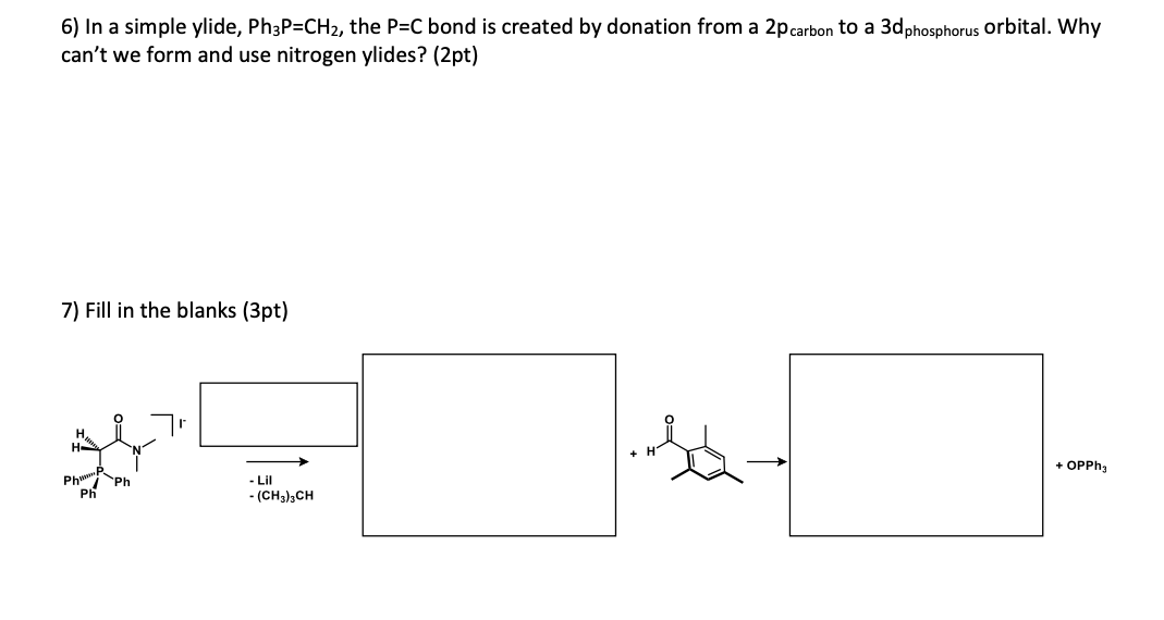 Solved 6) In a simple ylide, Ph3P=CH2, the P=C bond is | Chegg.com