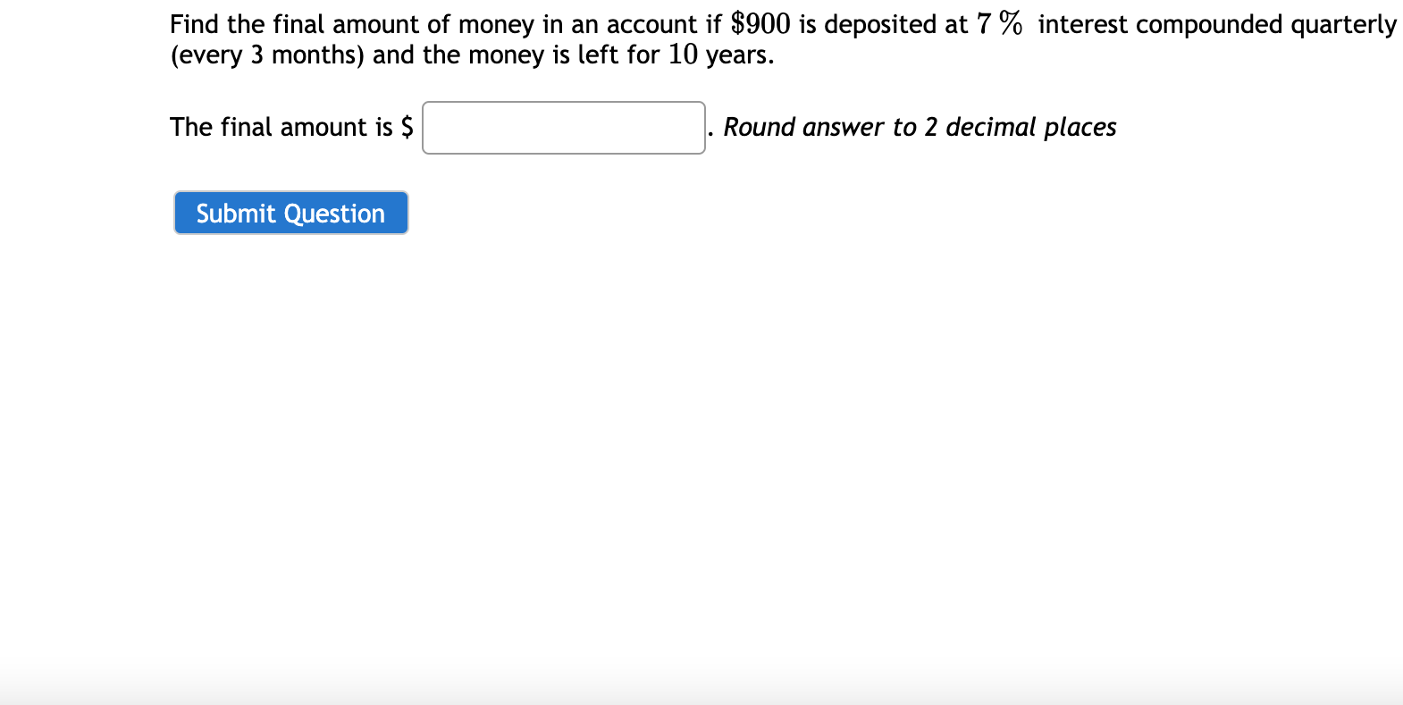 Solved Find the final amount of money in an account if $900 | Chegg.com