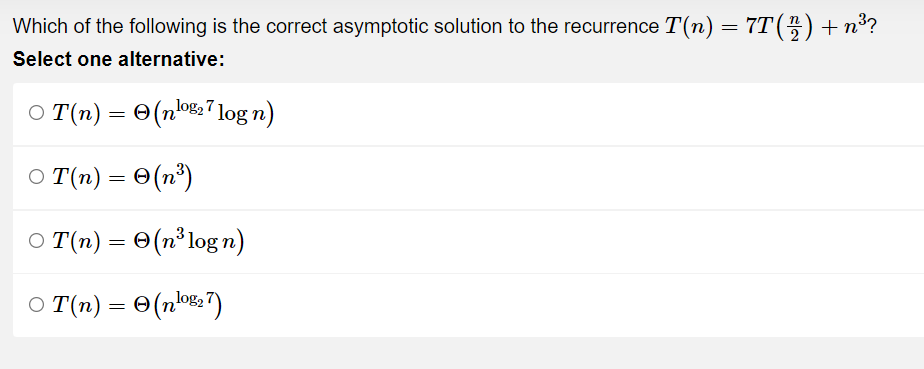 Solved Which of the following is the correct asymptotic | Chegg.com