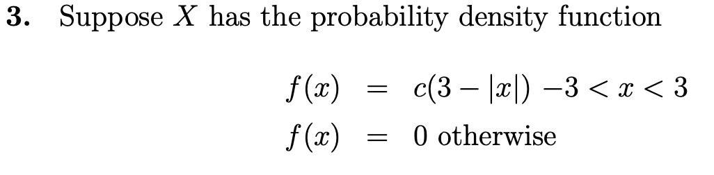 Solved 3. Suppose X has the probability density function = | Chegg.com