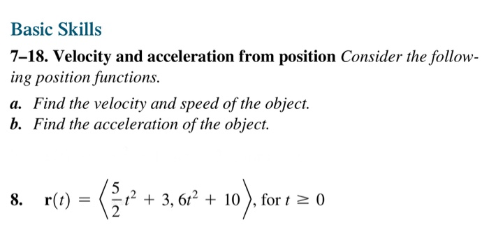 Solved Basic Skills 7-18. Velocity and acceleration from | Chegg.com