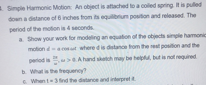 Solved . Simple Harmonic Motion: An object is attached to a | Chegg.com