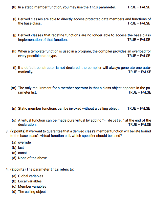 Solved (h) In a static member function, you may use the this | Chegg.com