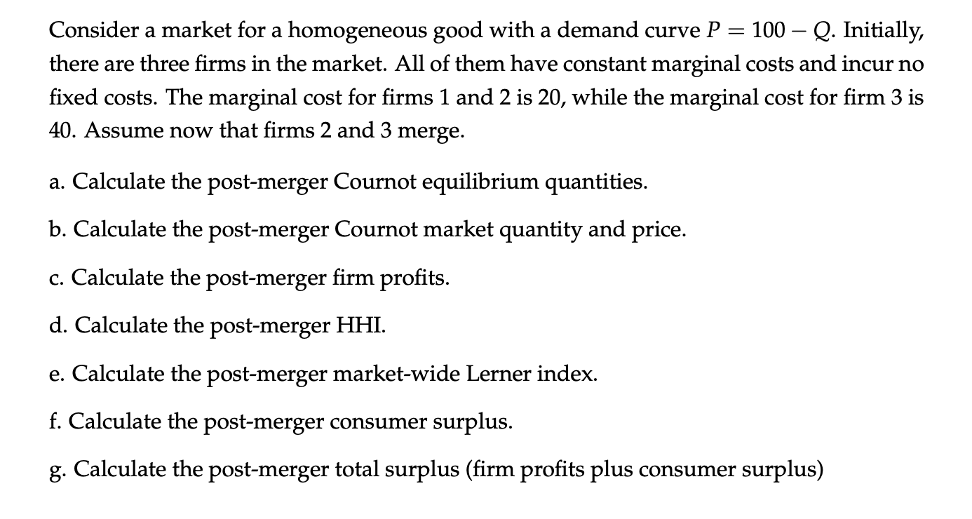 Solved Consider a market for a homogeneous good with a | Chegg.com