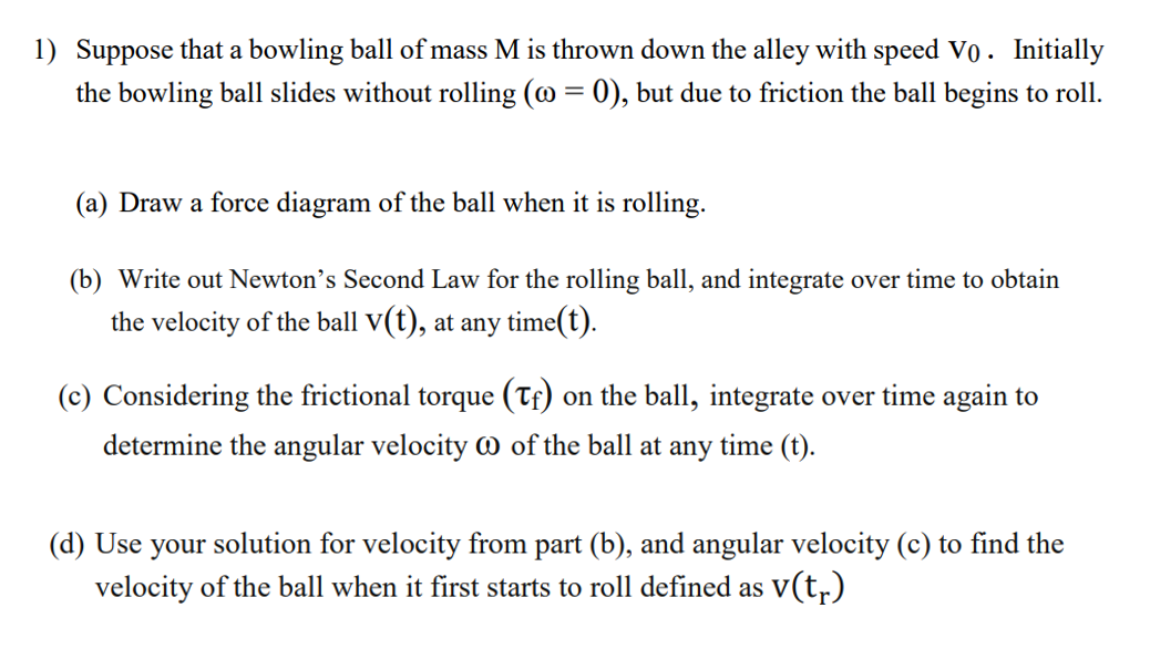 Solved 1) Suppose that a bowling ball of mass M is thrown | Chegg.com