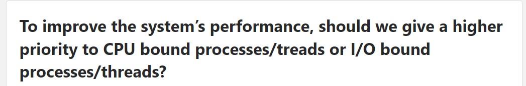 Solved To improve the system's performance, should we give a | Chegg.com