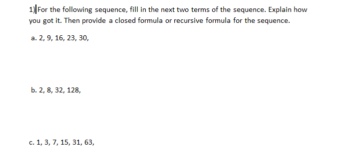 Solved 1) For the following sequence, fill in the next two | Chegg.com