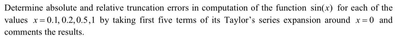 Solved Determine absolute and relative truncation errors in | Chegg.com