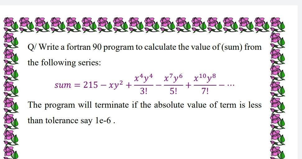 Q/Write a fortran 90 program to calculate the value | Chegg.com