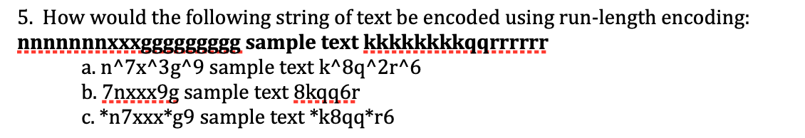Solved 5. How would the following string of text be encoded | Chegg.com