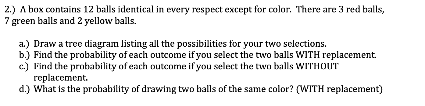 Solved 2.) A box contains 12 balls identical in every | Chegg.com