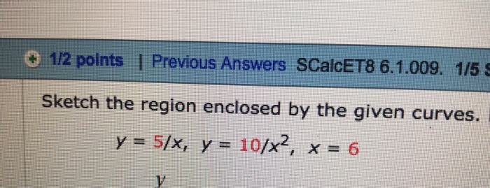 Solved O 1/2 points | Previous Answers SCalcET8 6.1.009. 1/5 | Chegg.com