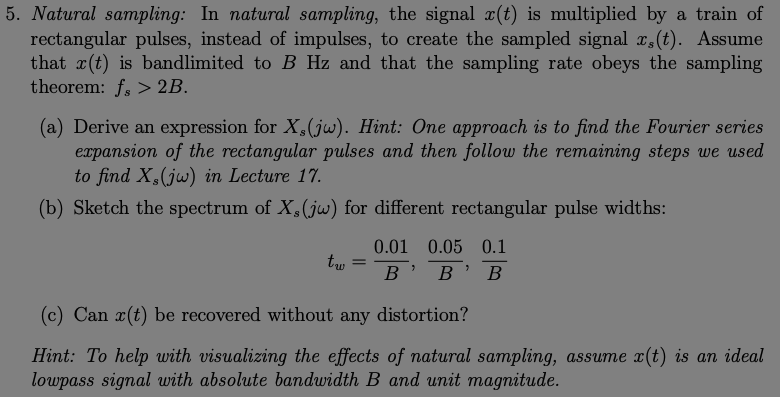Solved 5. Natural sampling: In natural sampling, the signal | Chegg.com