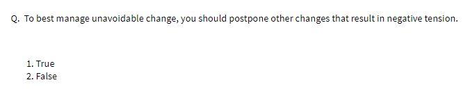 Solved Q. To best manage unavoidable change, you should | Chegg.com