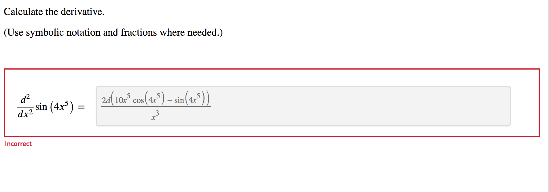 Solved Calculate the derivative. (Use symbolic notation and | Chegg.com