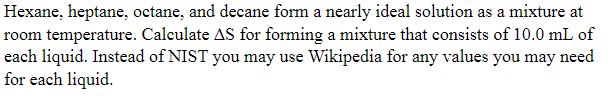 Solved Hexane, heptane, octane, and decane form a nearly | Chegg.com