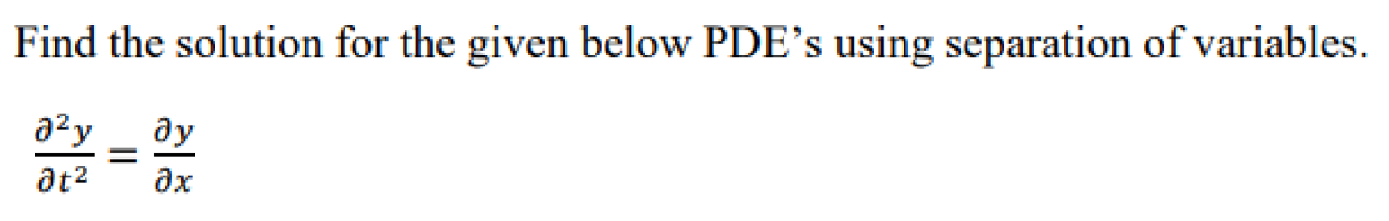 Solved Find the solution for the given below PDE's using | Chegg.com