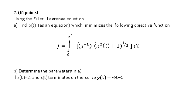 Solved 7. (10 points) Using the Euler-Lagrange equation a) | Chegg.com