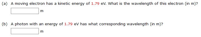 Solved (a) A moving electron has a kinetic energy of 1.79 | Chegg.com