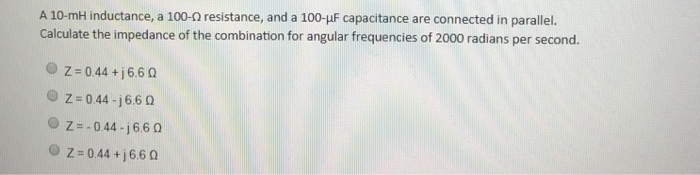 Solved A 10-mH inductance, a 100-Ω resistance, and a 100-μF | Chegg.com