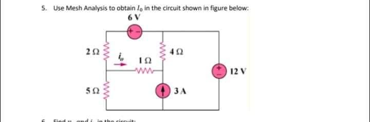 Solved 5. Use Mesh Analysis to obtain I0 in the circuit | Chegg.com