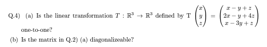 Q.4) (a) ﻿Is the linear transformation T:R3→R3 | Chegg.com