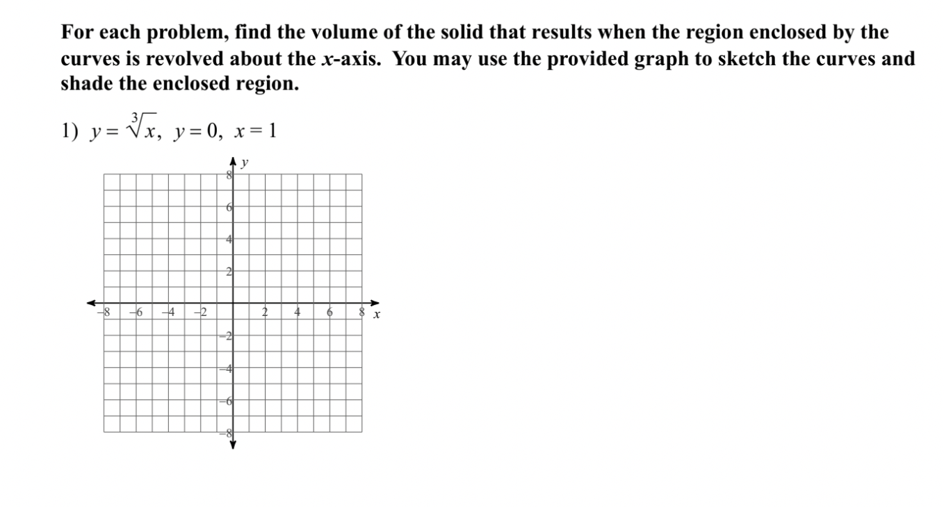 Solved For each problem, find the volume of the solid that | Chegg.com