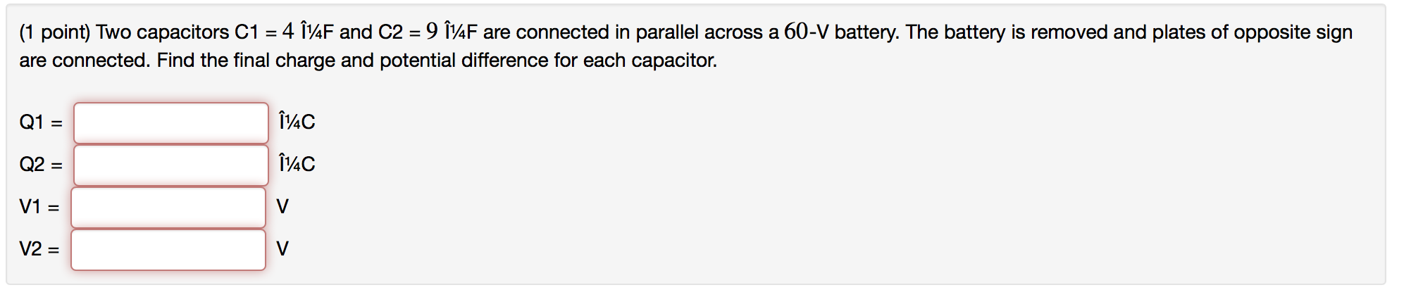Solved (1 point) Two capacitors C1 = 4 Î74F and C2 = 9 Î74F | Chegg.com