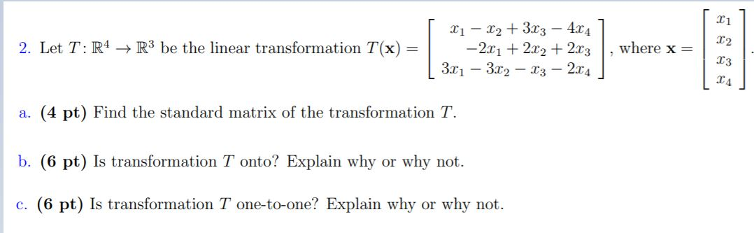 Solved 2. Let T:R4 R3 be the linear transformation T(x) = [ | Chegg.com