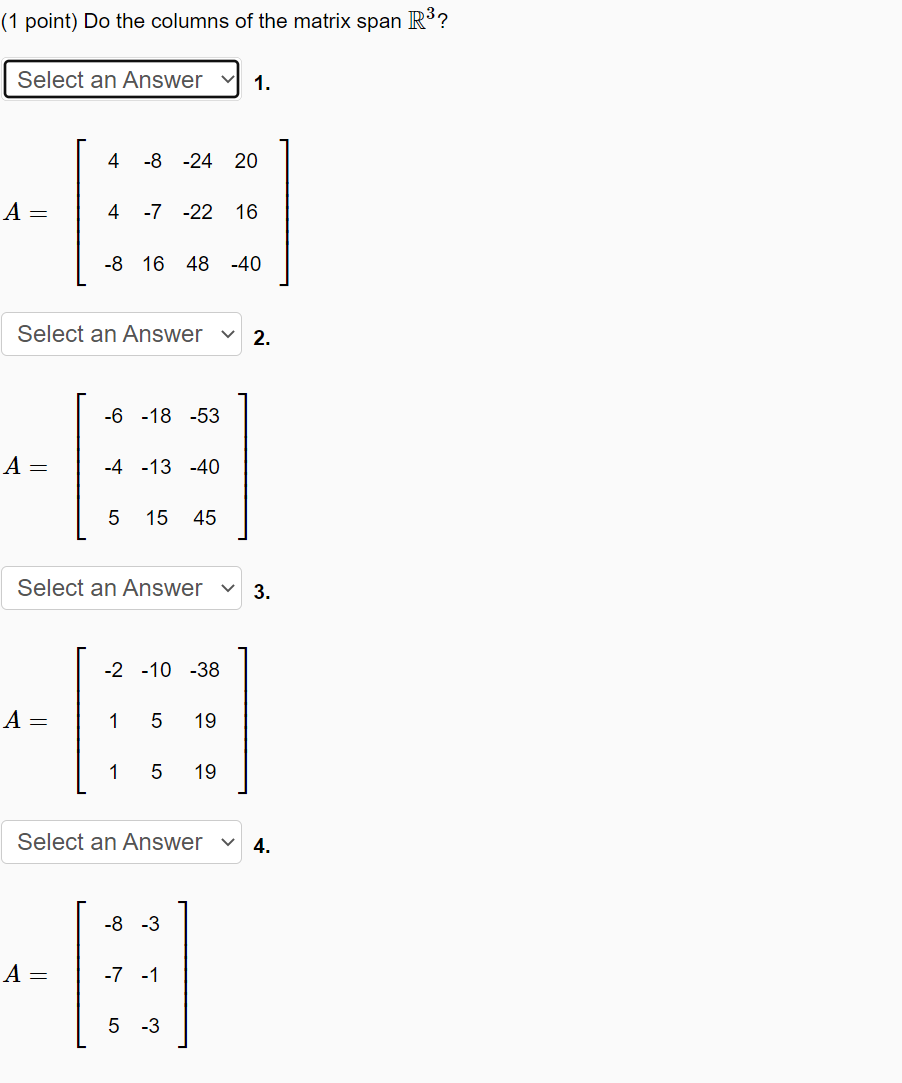 Solved (1 point) Do the columns of the matrix span R³? | Chegg.com