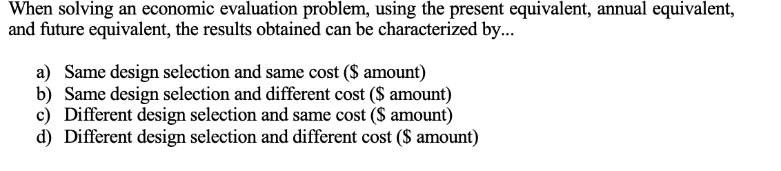 Solved When solving an economic evaluation problem, using | Chegg.com