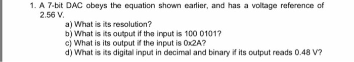 Solved 1. A 7-bit DAC obeys the equation shown earlier, and | Chegg.com