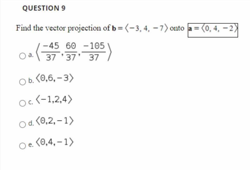 Solved QUESTION 9 Find the vector projection of b=(-3,4,-7) | Chegg.com