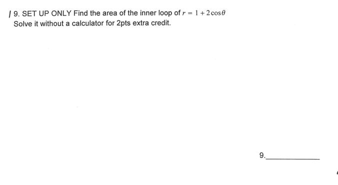 Solved 9. SET UP ONLY Find the area of the inner loop of r = | Chegg.com