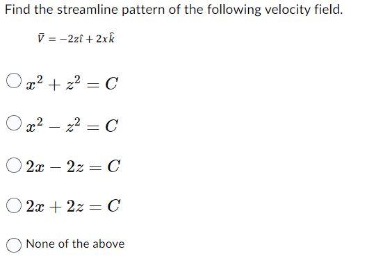 Find the streamline pattern of the following velocity | Chegg.com