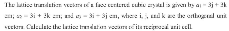 Solved The lattice translation vectors of a face centered | Chegg.com