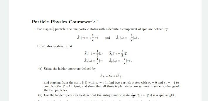 Solved and Particle Physics Coursework 1 1. For a spin-ı | Chegg.com