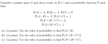 Solved Consider a sample space and three events A, B.C. and | Chegg.com