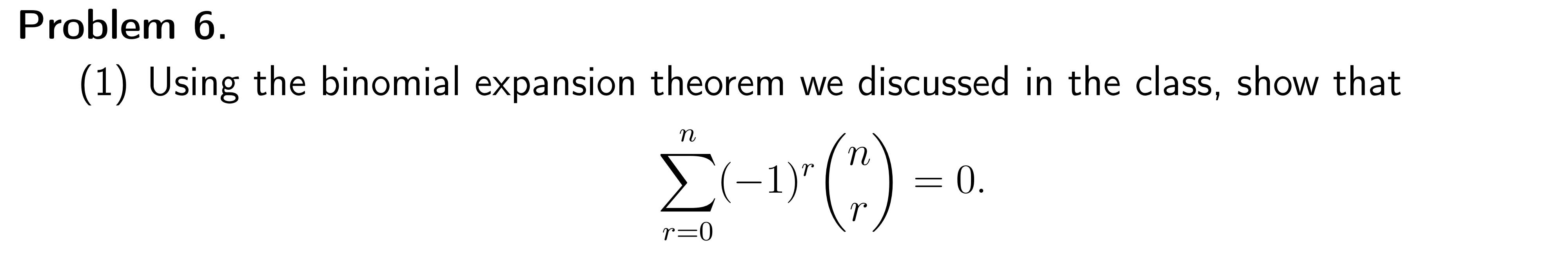 Solved Problem 6. (1) Using the binomial expansion theorem | Chegg.com