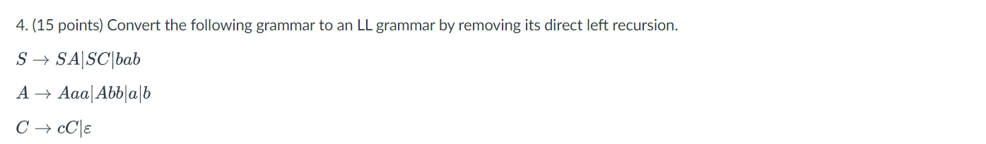 Solved (15 ﻿points) ﻿Convert the following grammar to an LL | Chegg.com
