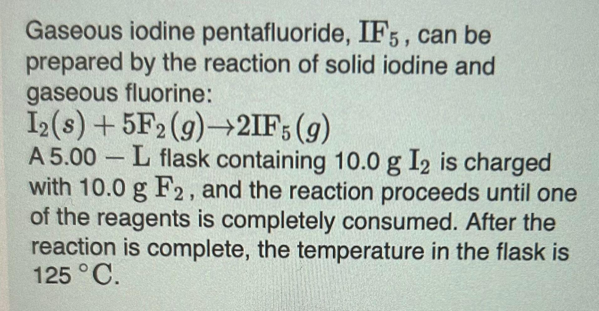 Solved Gaseous iodine pentafluoride, IF5, can be prepared by | Chegg.com
