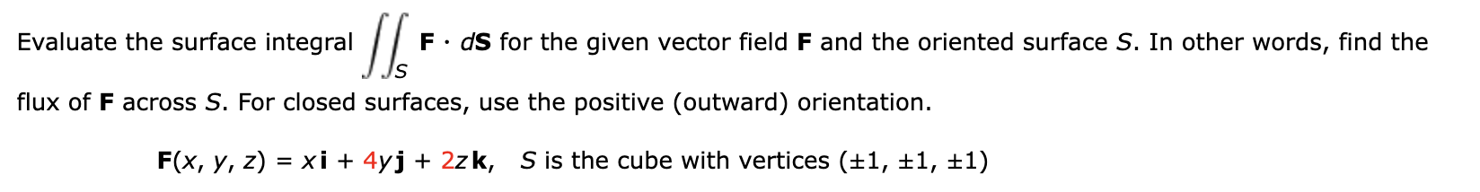 Solved valuate the surface integral S F · dS for the given | Chegg.com