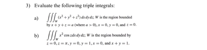 Solved Evaluate the following triple integrals: a) | Chegg.com