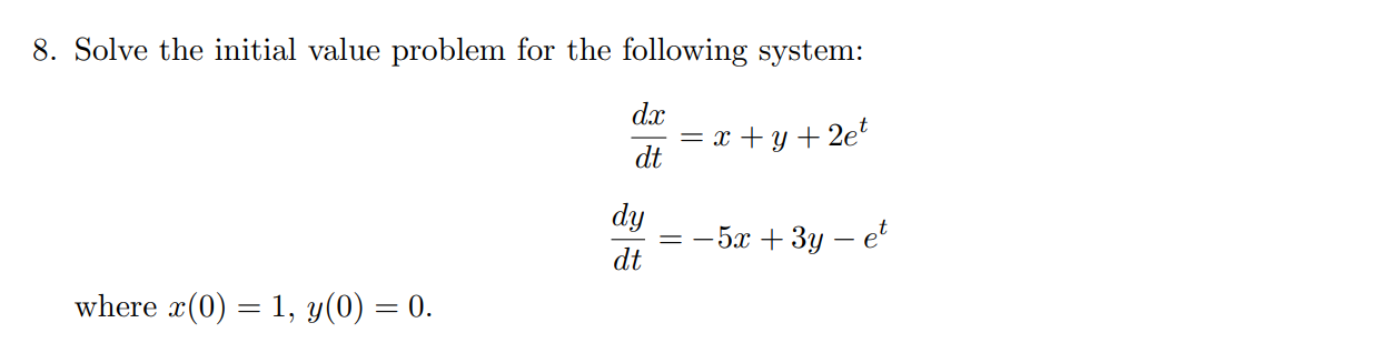 Solved 8. Solve the initial value problem for the following | Chegg.com