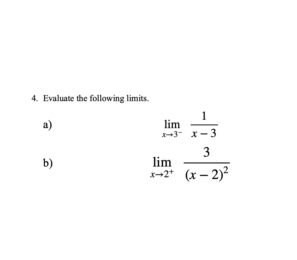 Solved 4. Evaluate the following limits. a) 1 lim x=3- X – 3 | Chegg.com