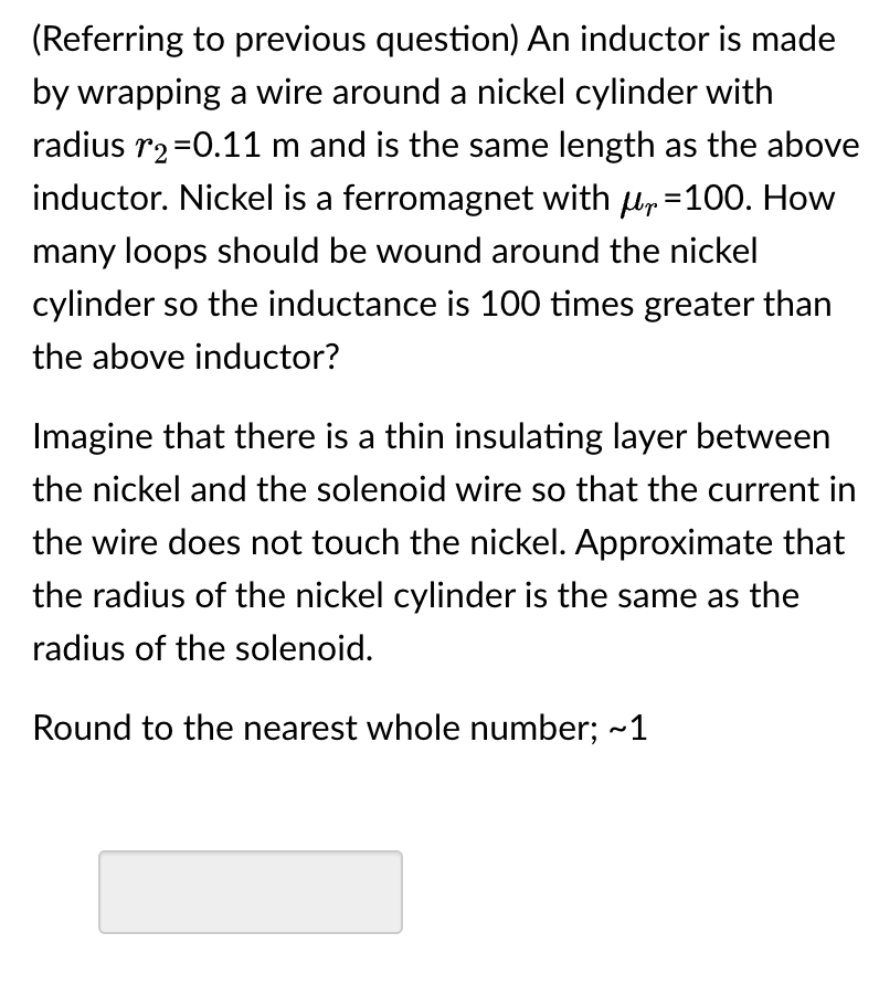 Solved Given an inductor with N=100 loops with a radius | Chegg.com