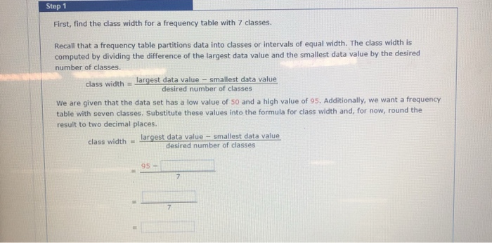 Solved Step 1 First, find the class width for a frequency | Chegg.com Solved Step 1 First, find the class width for a frequency | Chegg.com