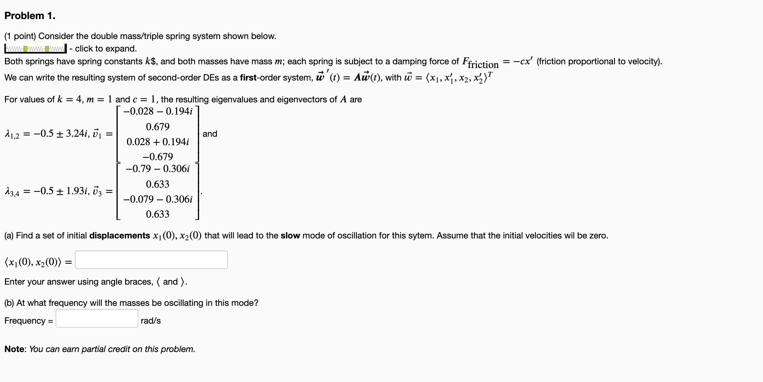 Solved (1 point) Consider the double mass/triple spring | Chegg.com