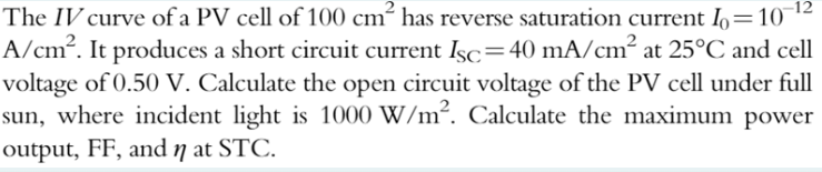 The IV curve of a PV cell of 100 cm2 has reverse | Chegg.com